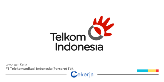 Lowongan Kerja PT Telekomunikasi Indonesia (Persero) Tbk - Cekerja
